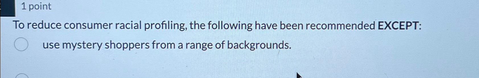 Solved 1 ﻿pointTo reduce consumer racial profiling, the | Chegg.com