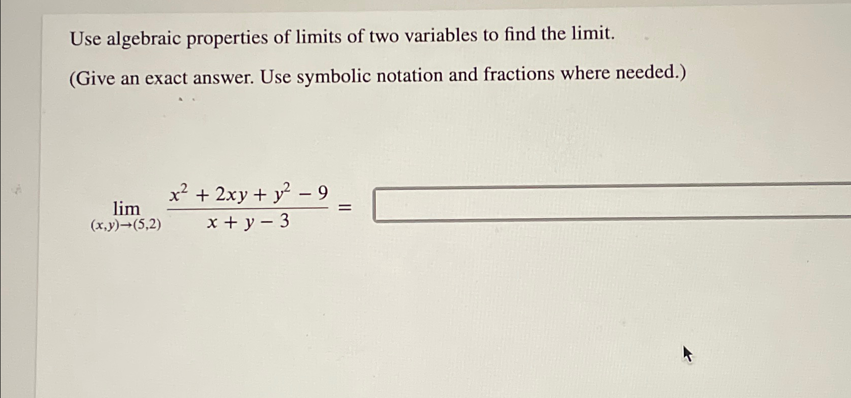 Solved Use algebraic properties of limits of two variables | Chegg.com