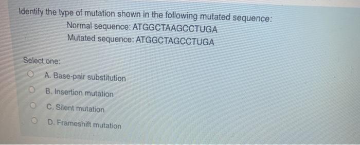 Solved Identify the type of mutation shown in the following | Chegg.com