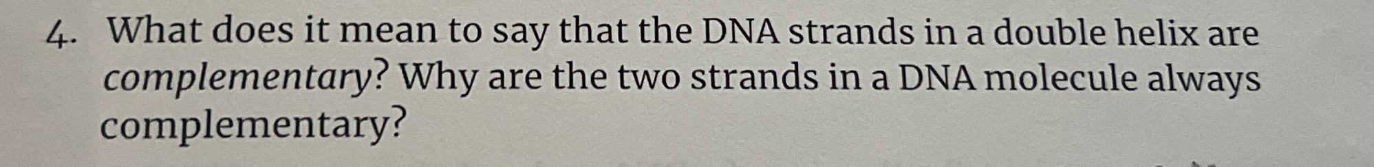 Solved What does it mean to say that the DNA strands in a | Chegg.com