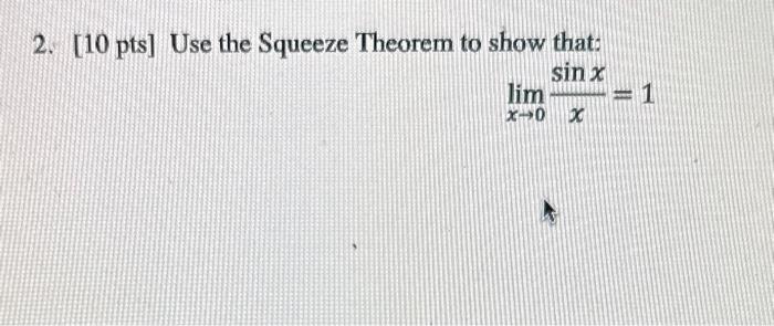 Solved 2. [10 pts] Use the Squeeze Theorem to show that: | Chegg.com