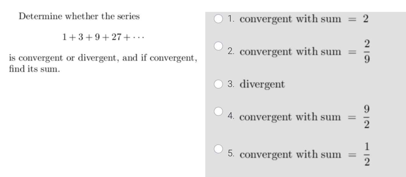 Solved Determine whether the series1+3+9+27+cdotsis | Chegg.com