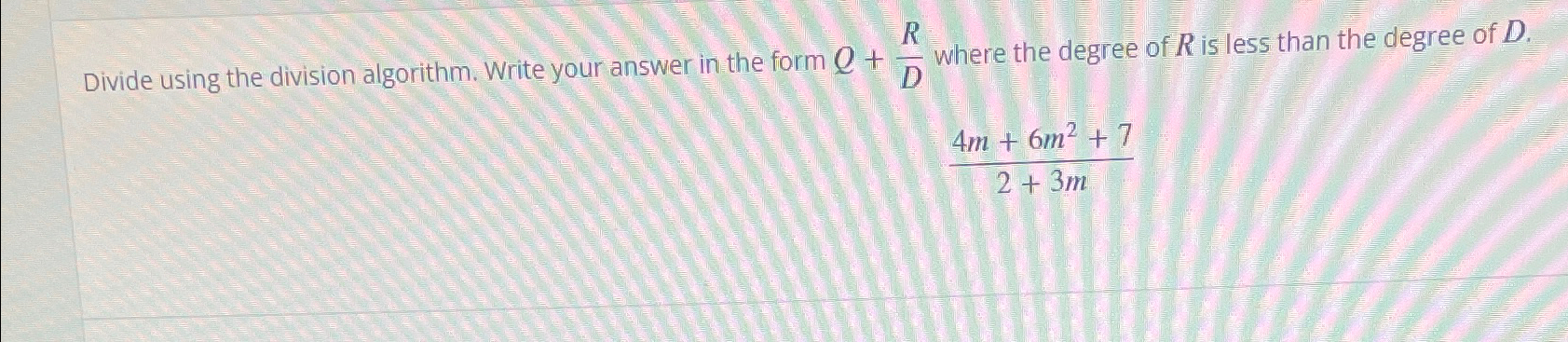 Solved Divide using the division algorithm. Write your | Chegg.com Solved Divide using the division algorithm. Write your | Chegg.com