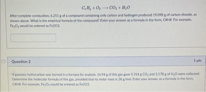Solved C2H2+O2→CO2+H2O After complete combustion, 6.251 g of | Chegg.com