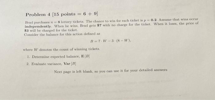 Solved Problem 4[15 points =6+9] Brad purchases n=8 lottery | Chegg.com
