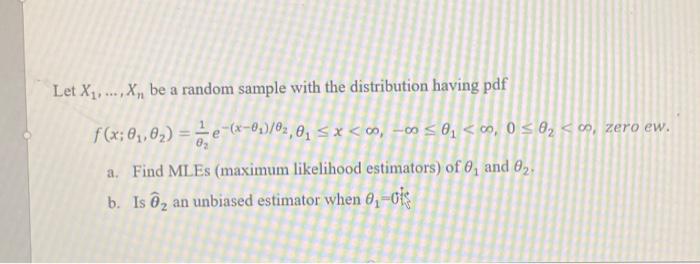 Solved Let X1,…,Xn be a random sample with the distribution | Chegg.com