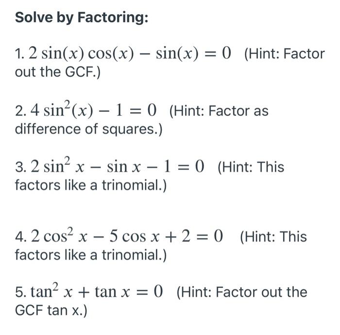 Solved Solve by Factoring: 1.2 sin(x) cos(x) – sin(x) = 0 | Chegg.com