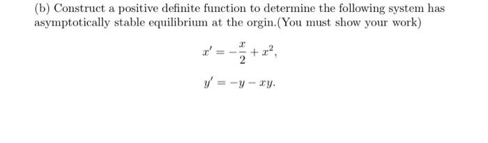Solved (b) Construct a positive definite function to | Chegg.com