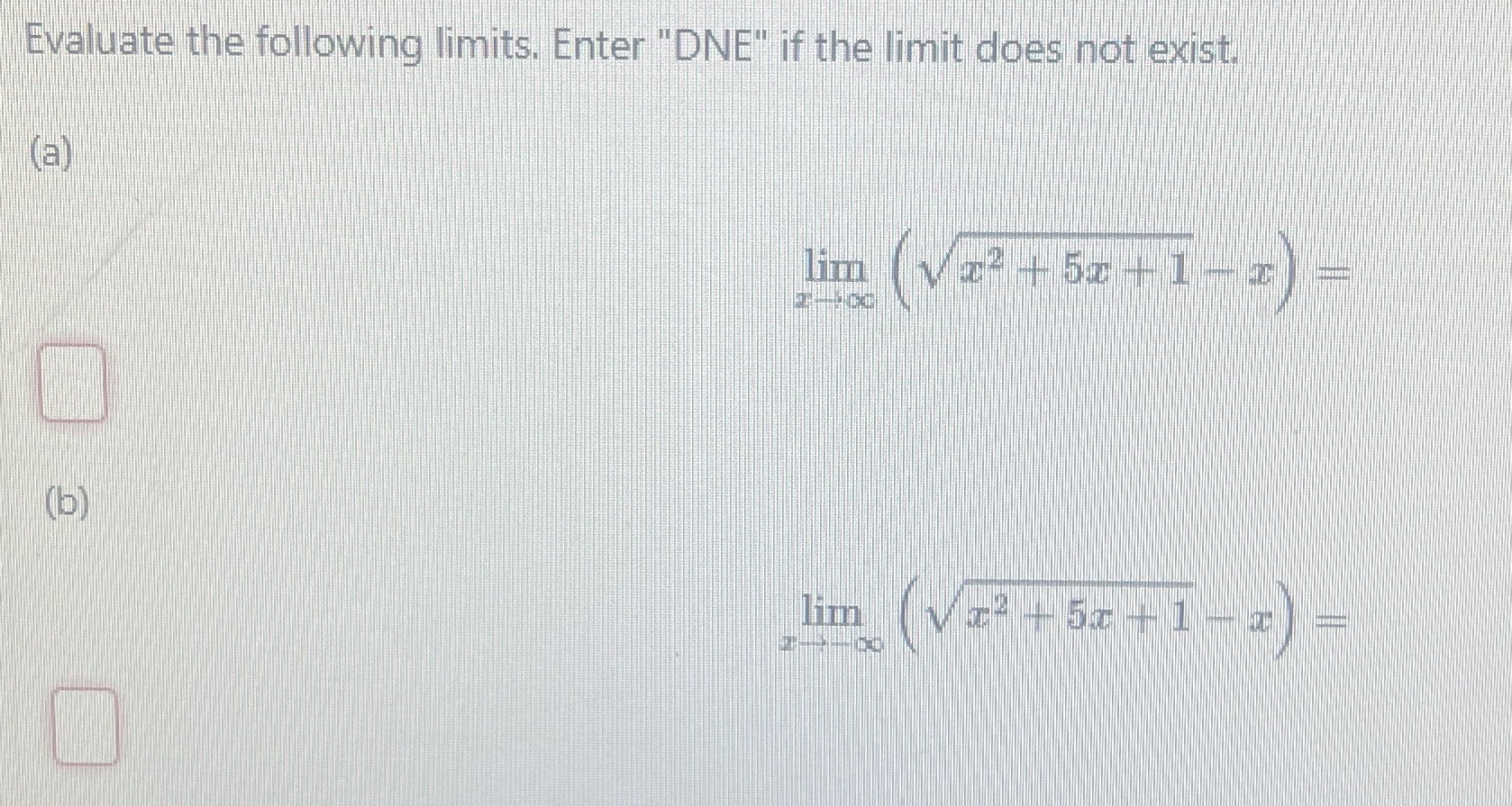 Solved Evaluate the following limits. ﻿Enter "DNE" if the | Chegg.com