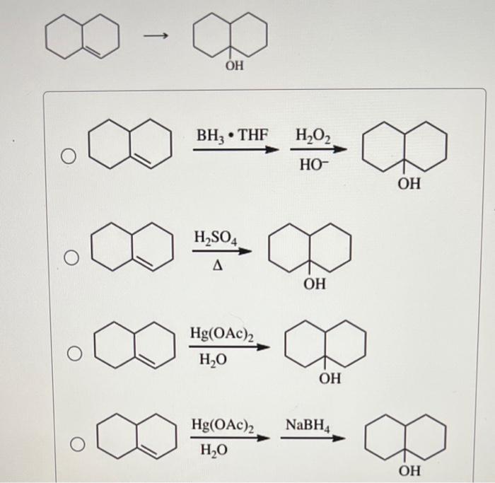 Solved BH3⋅THFHO−H2O2 Δ→H2SO4 H2OHg(OAc)2→ | Chegg.com