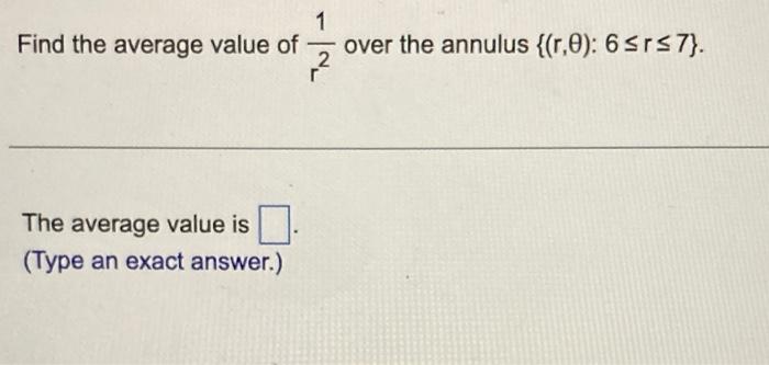 Solved Find the average value of r21 over the annulus | Chegg.com