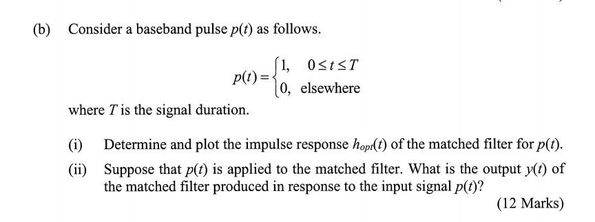 Solved (b) Consider a baseband pulse p(t) as follows. | Chegg.com