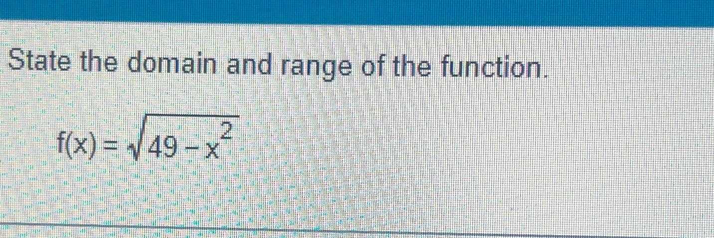 Solved State the domain and range of the | Chegg.com