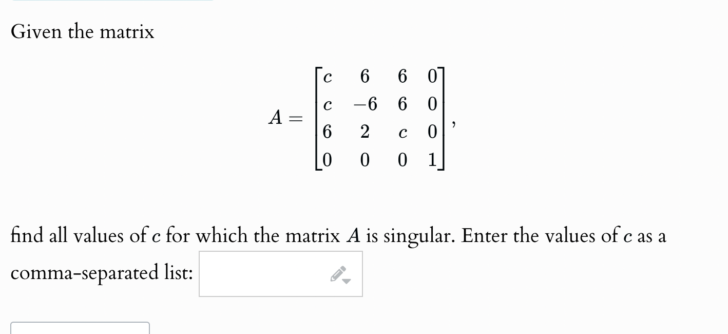 Solved Given the matrixA=[c660c-66062c00001],find all values | Chegg.com