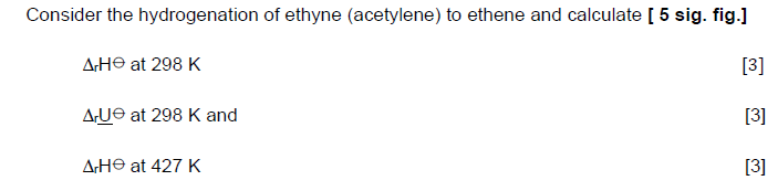Solved Consider the hydrogenation of ethyne (acetylene) ﻿to | Chegg.com