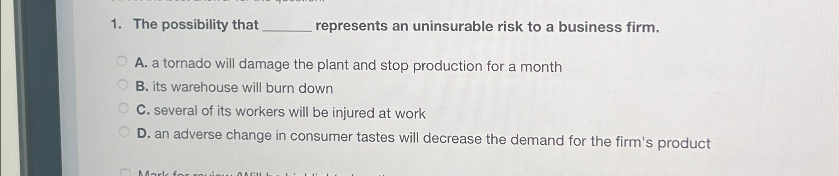 Solved The possibility that represents an uninsurable risk | Chegg.com