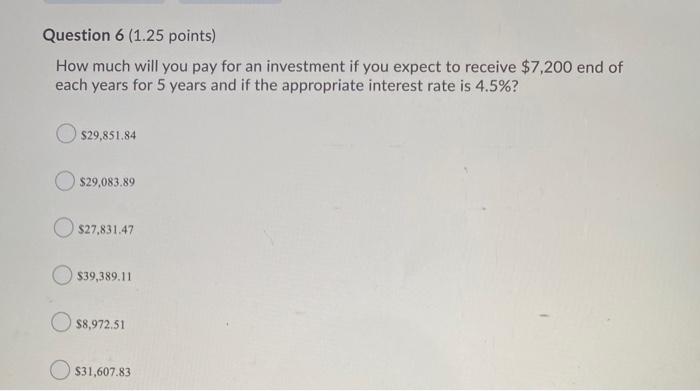 Solved Question 6 (1.25 points) How much will you pay for an | Chegg.com