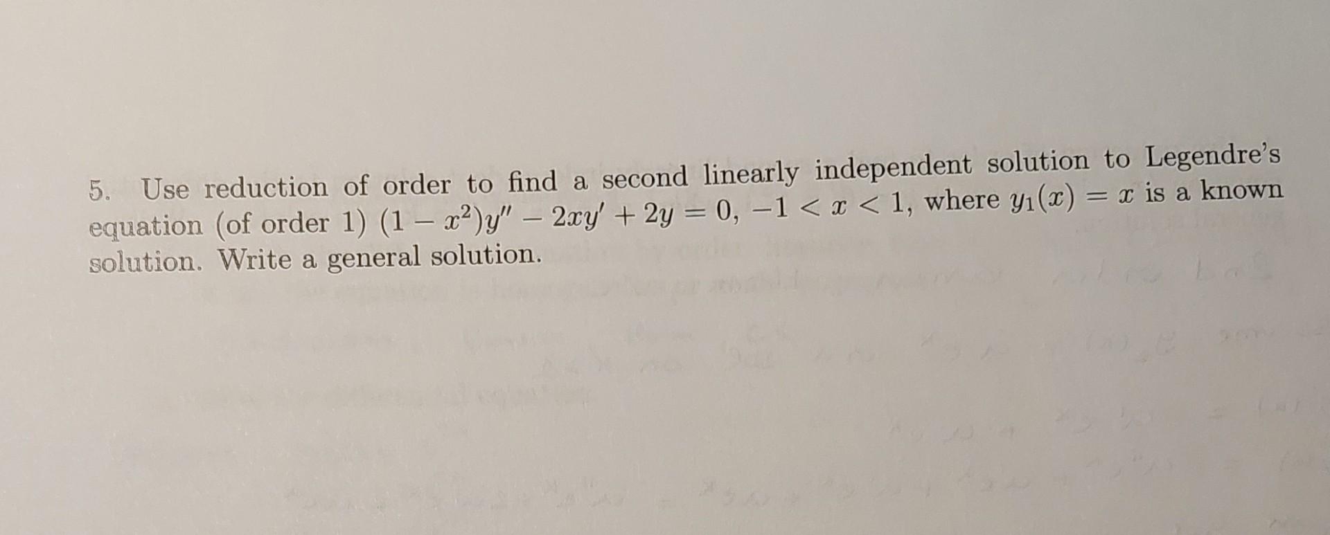 Solved 5. Use reduction of order to find a second linearly | Chegg.com