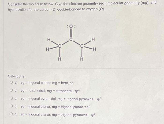 Solved Consider the molecule below. Give the electron | Chegg.com