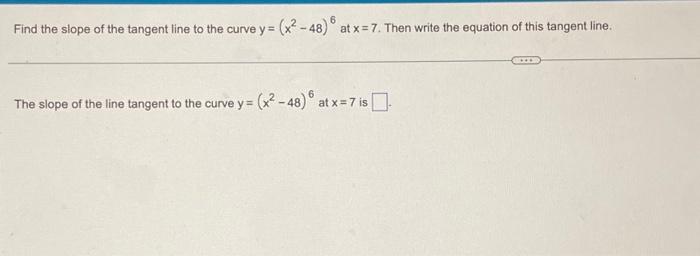 Solved 6 Find the slope of the tangent line to the curve y = | Chegg.com