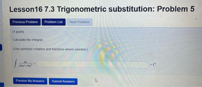 Solved _esson16 7.3 Trigonometric substitution: Problem 5 | Chegg.com