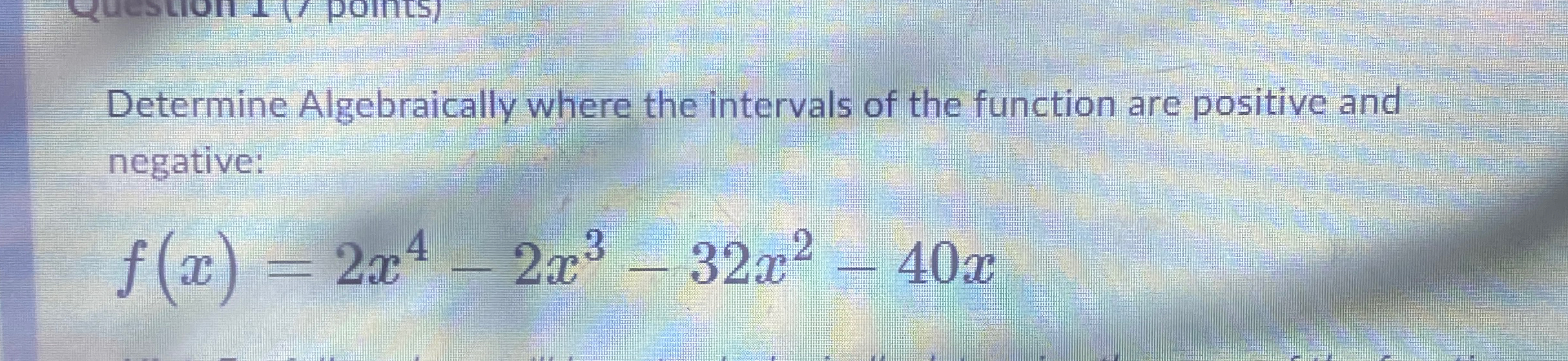 Solved Determine Algebraically where the intervals of the | Chegg.com