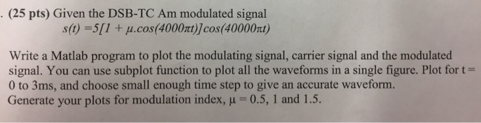 Solved . (25 pts) Given the DSB-TC Am modulated signal s(t) | Chegg.com