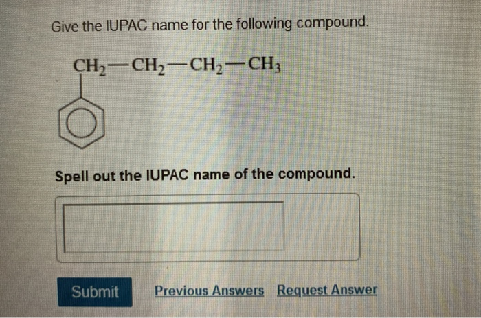 Solved Give the IUPAC name for the following compound. | Chegg.com