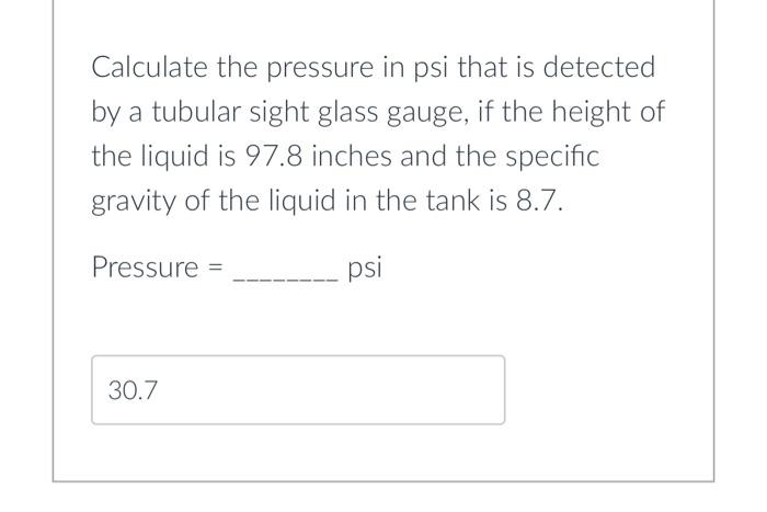 Solved Calculate the pressure in psi that is detected by a | Chegg.com