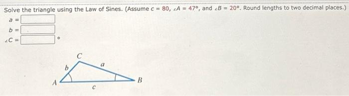 Solved Solve the triangle using the law of sines.(assume | Chegg.com