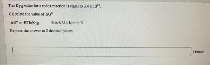 Solved The KTH value for a redox reaction is equal to 3.4 x | Chegg.com