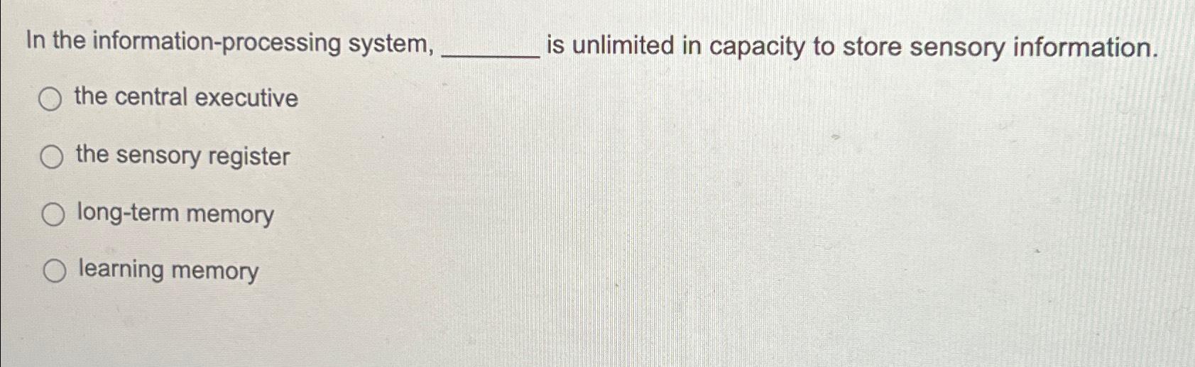 Solved In the information-processing system, is unlimited in | Chegg.com