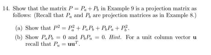 Solved 14. Show that the matrix P = Pa + P in Example 9 is a | Chegg.com