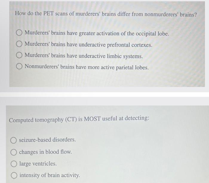 Solved How do the PET scans of murderers' brains differ from | Chegg.com