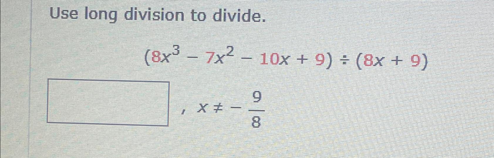 Solved Use long division to | Chegg.com