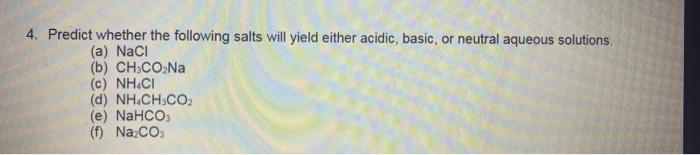 Solved 4. Predict whether the following salts will yield | Chegg.com