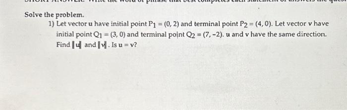 Solved Solve the problem. 1) Let vector u have initial point | Chegg.com