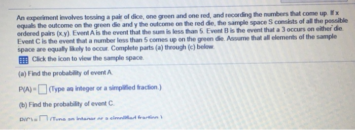 Solved An experiment involves tossing a pair of dice, one | Chegg.com