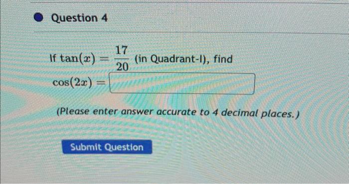 Solved If tan(x)=2017 (in Quadrant-I), find cos(2x)= (Please | Chegg.com