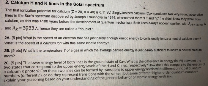 2. Calcium H and K lines in the Solar spectrum The | Chegg.com
