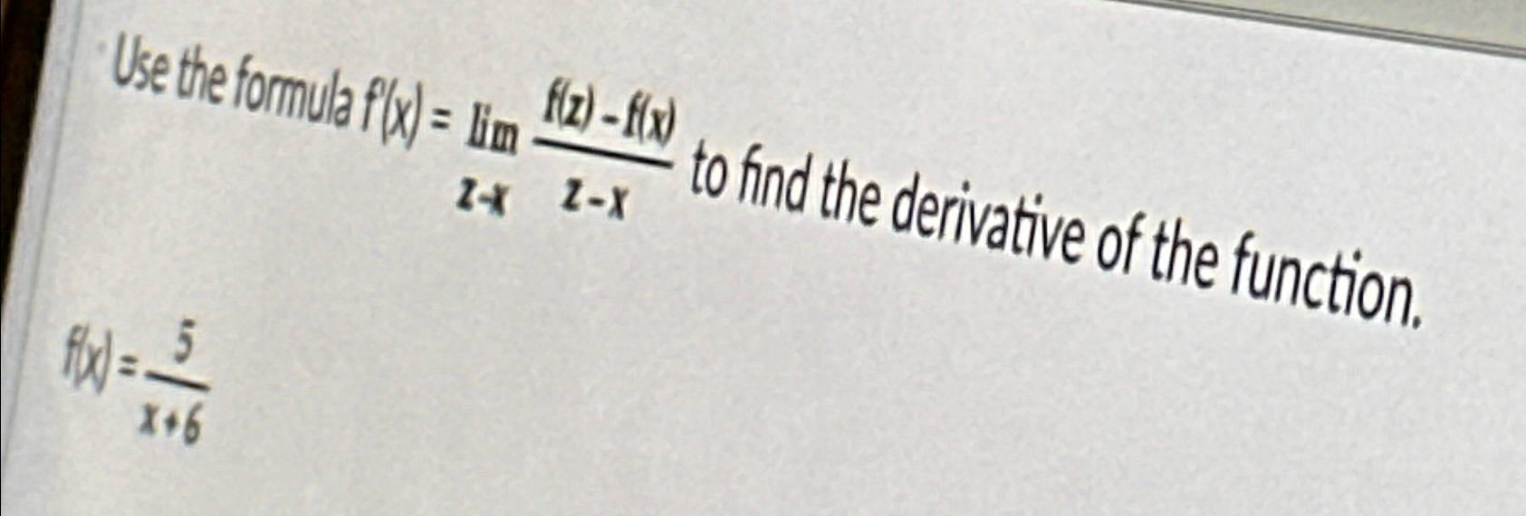 Solved Use the formula f'(x)=limz-xf'(z)-f(x)z-x ﻿to find | Chegg.com