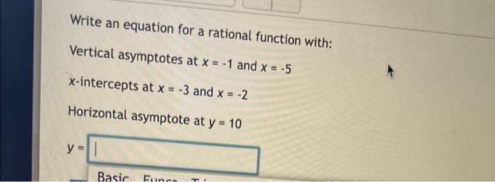 Solved Write an equation for a rational function with: | Chegg.com