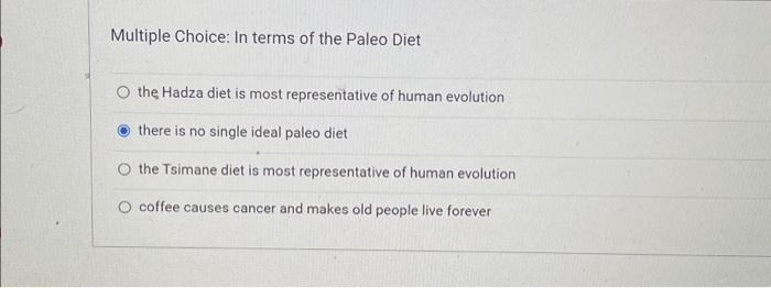 Solved Multiple Choice: In terms of the Paleo Diet O the | Chegg.com