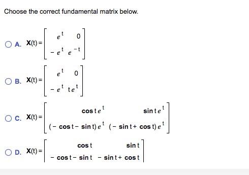 Solved Find a fundamental matrix for the system x'(t) = | Chegg.com