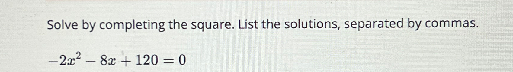 Solved Solve by completing the square. List the solutions, | Chegg.com