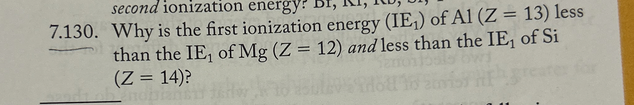 Solved 7.130. ﻿Why is the first ionization energy ( (:IE1} | Chegg.com