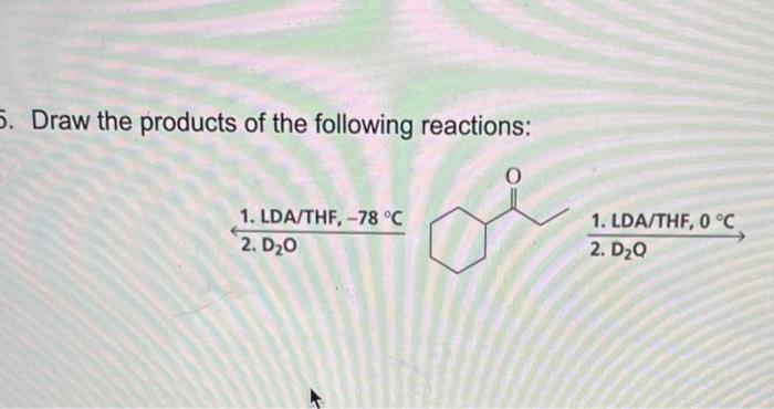 Solved Draw the products of the following reactions: 2. D2O | Chegg.com