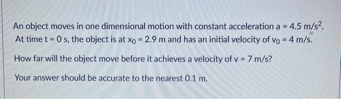 Solved An object moves in one dimensional motion with | Chegg.com