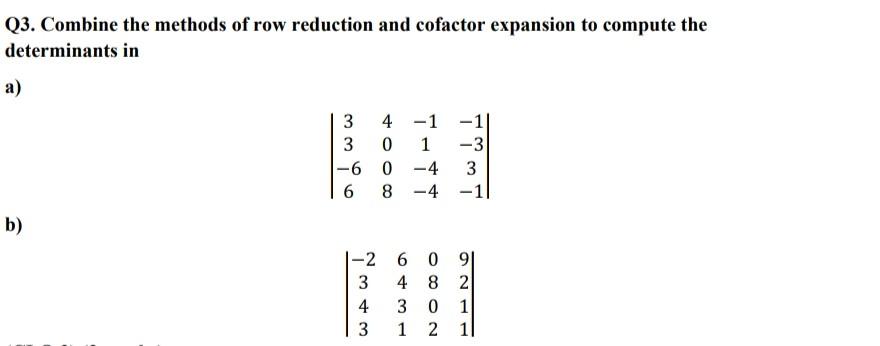 Solved Q3. Combine the methods of row reduction and cofactor | Chegg.com