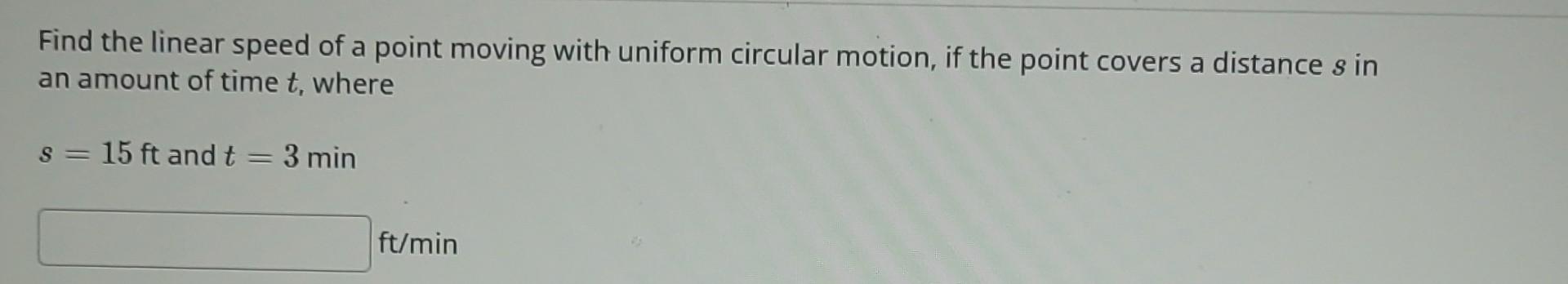 [Solved]: Find the linear speed of a point moving with